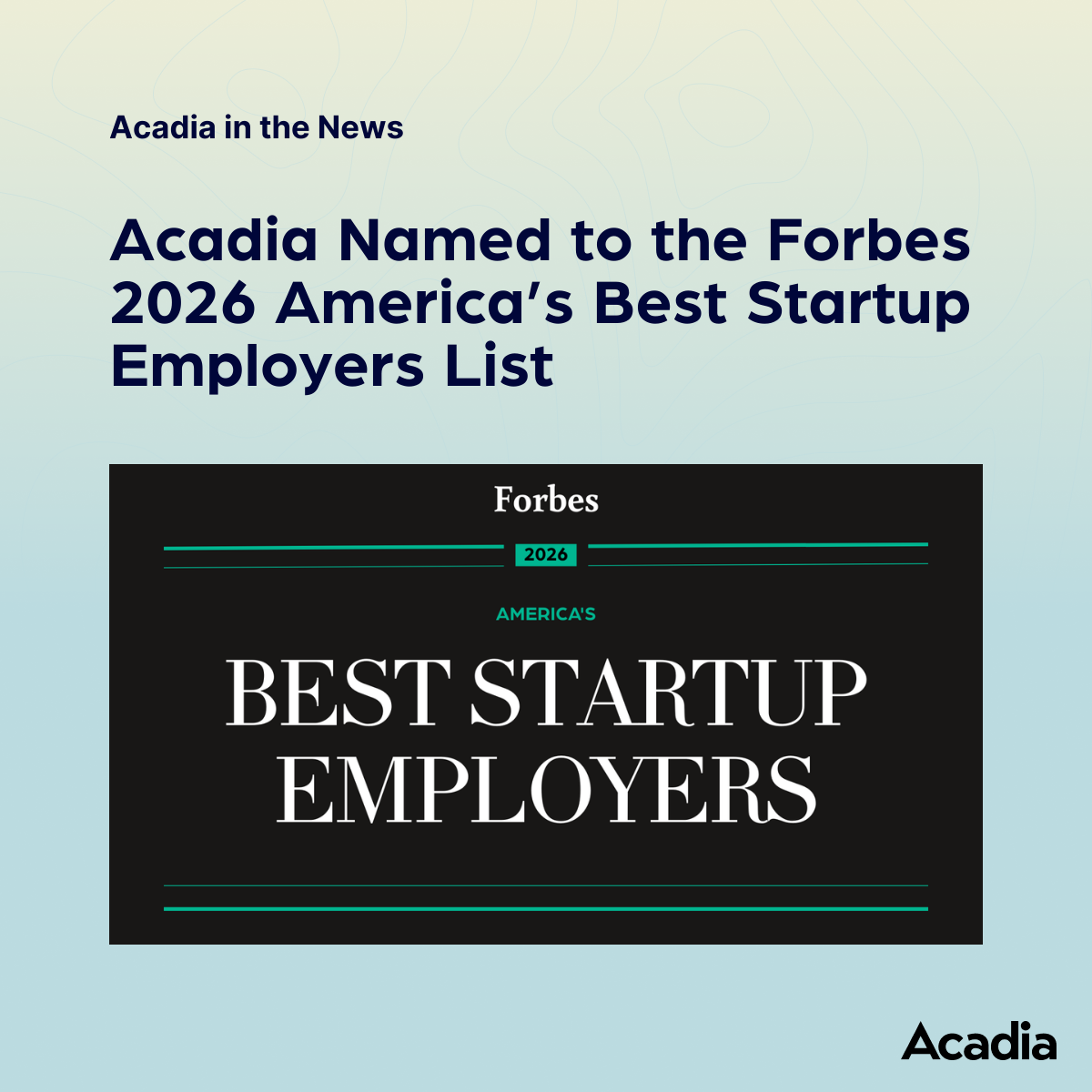 Acadia Named to Forbes Best Startup Employers 2026 List